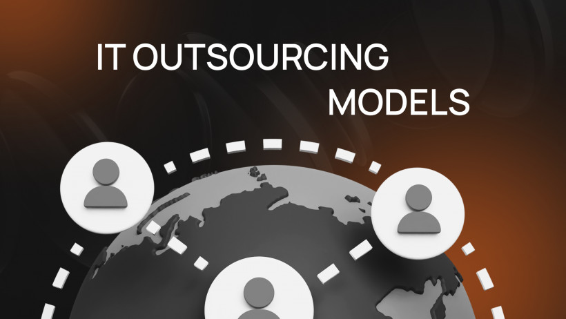 Top IT Outsourcing Models: Pros, Cons & When to Use Each