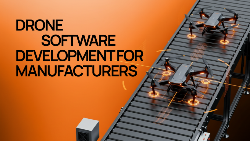 Drone Software for Manufacturers: From Flight Control to Scalable Platforms