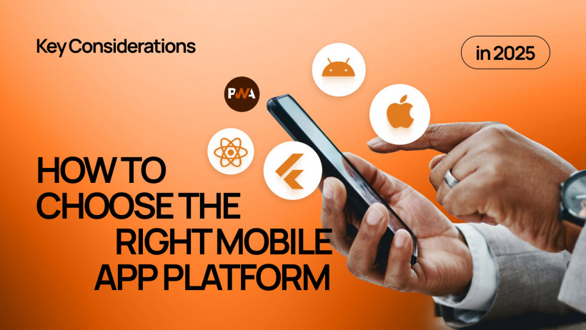 How to Choose the Right Mobile App Platform in 2025 | Business Guide
