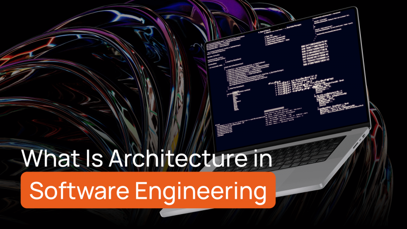 What Is Architecture in Software Engineering?